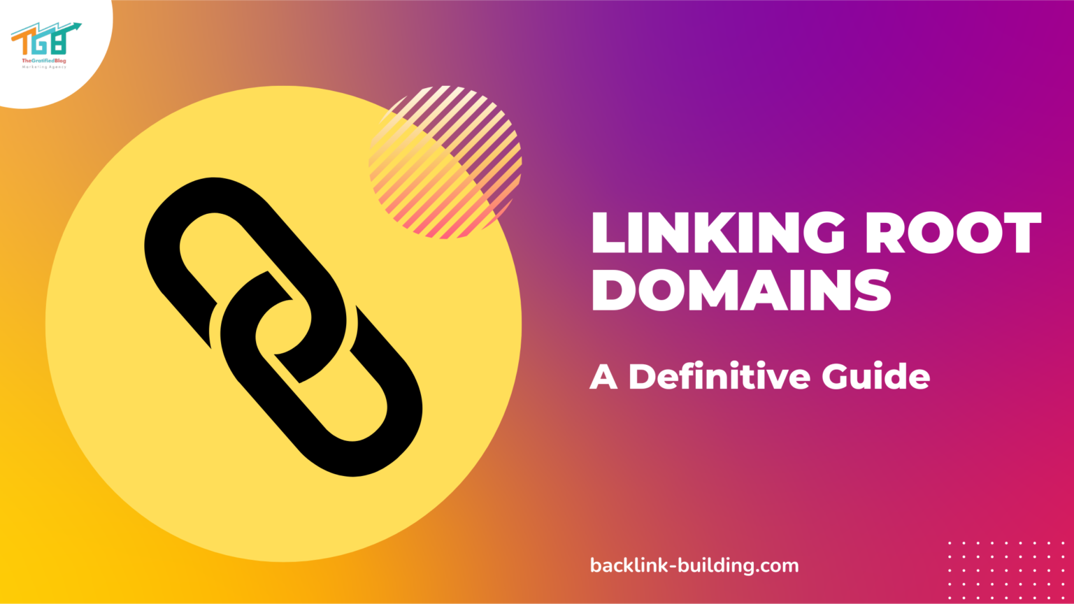 Why Linking Root Domains are important: A Definitive Guide - Backlink ...