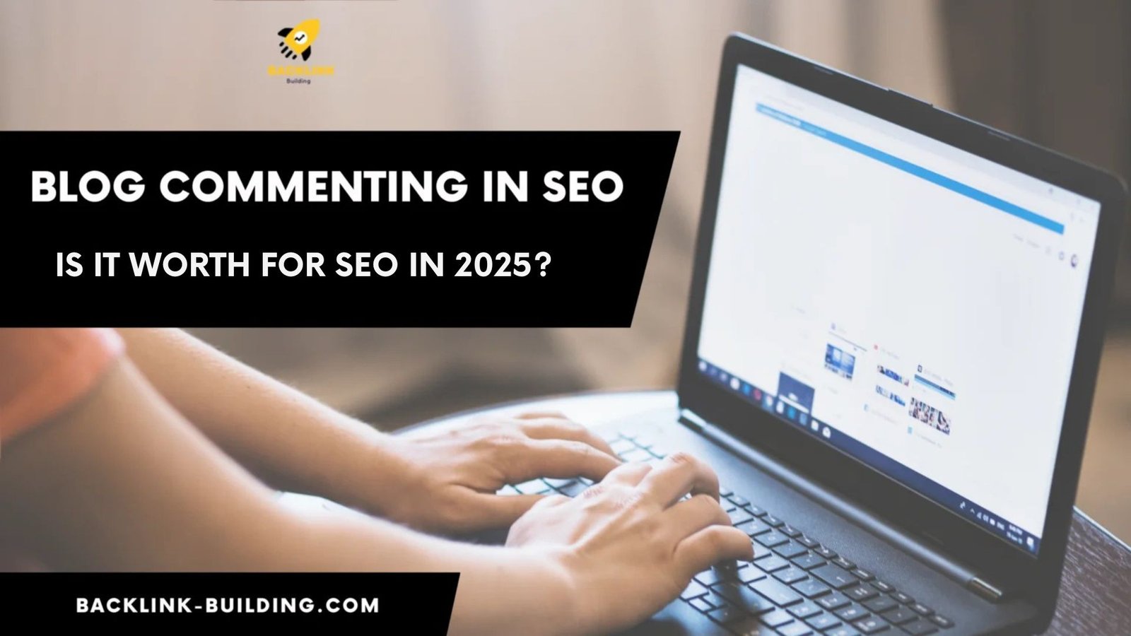 Blog Commenting in SEO: Benefits & Best Practices